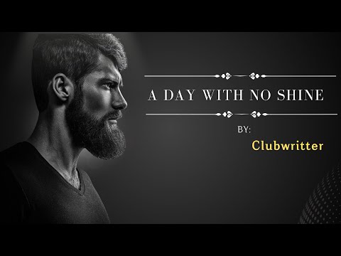 A Day With No Shine - A Humorous Poem by Clubwritter