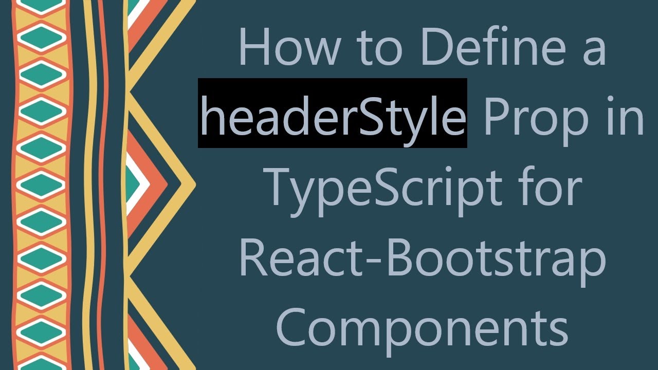 How to Define a headerStyle Prop in TypeScript for React-Bootstrap Components