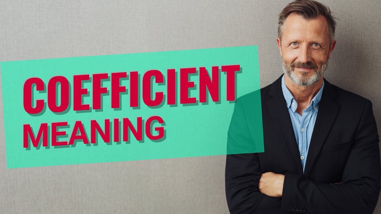Coefficient | Meaning of coefficient 📖