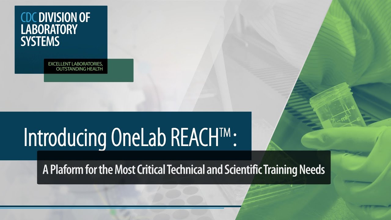Introducing OneLab REACH: CDC’s New Laboratory Learning Management System