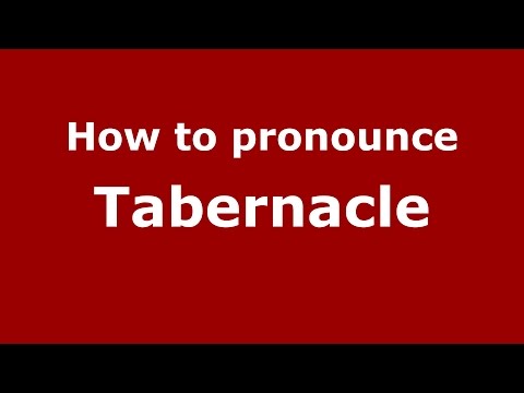 How to pronounce Tabernacle (American English/US) - PronounceNames.com
