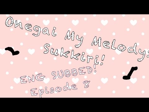 Onegai My Melody Sukkiri: Episode 8 (Eng Sub! π΅)
