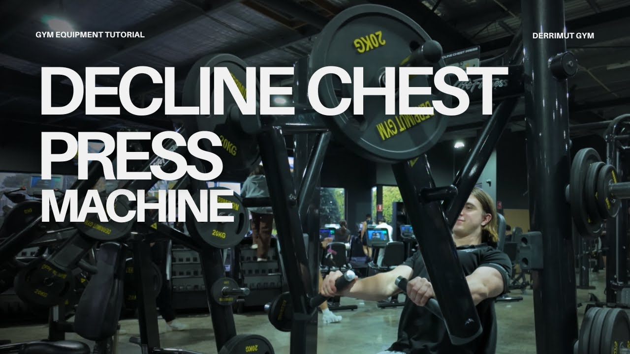 Gym Equipment Tutorial - Decline Chest Press