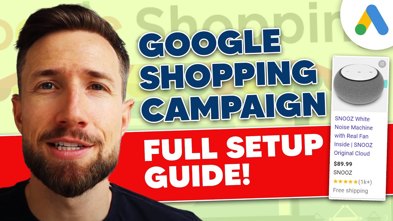 How to Setup Your Google Shopping Campaigns (Full Walkthrough)