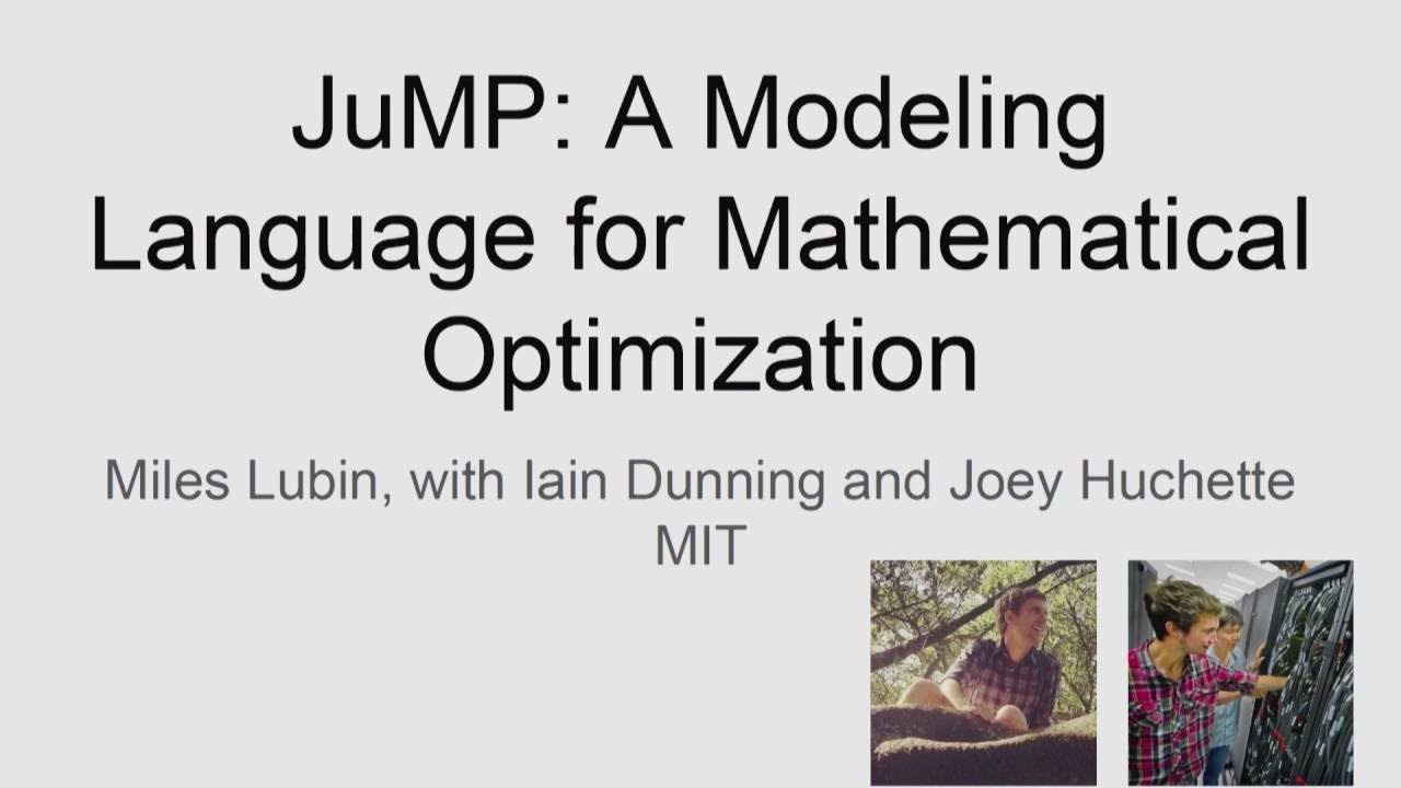 DOE CSGF 2016: JuMP -- A Modeling Language for Mathematical Optimization