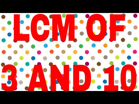 LCM OF 3 AND 10