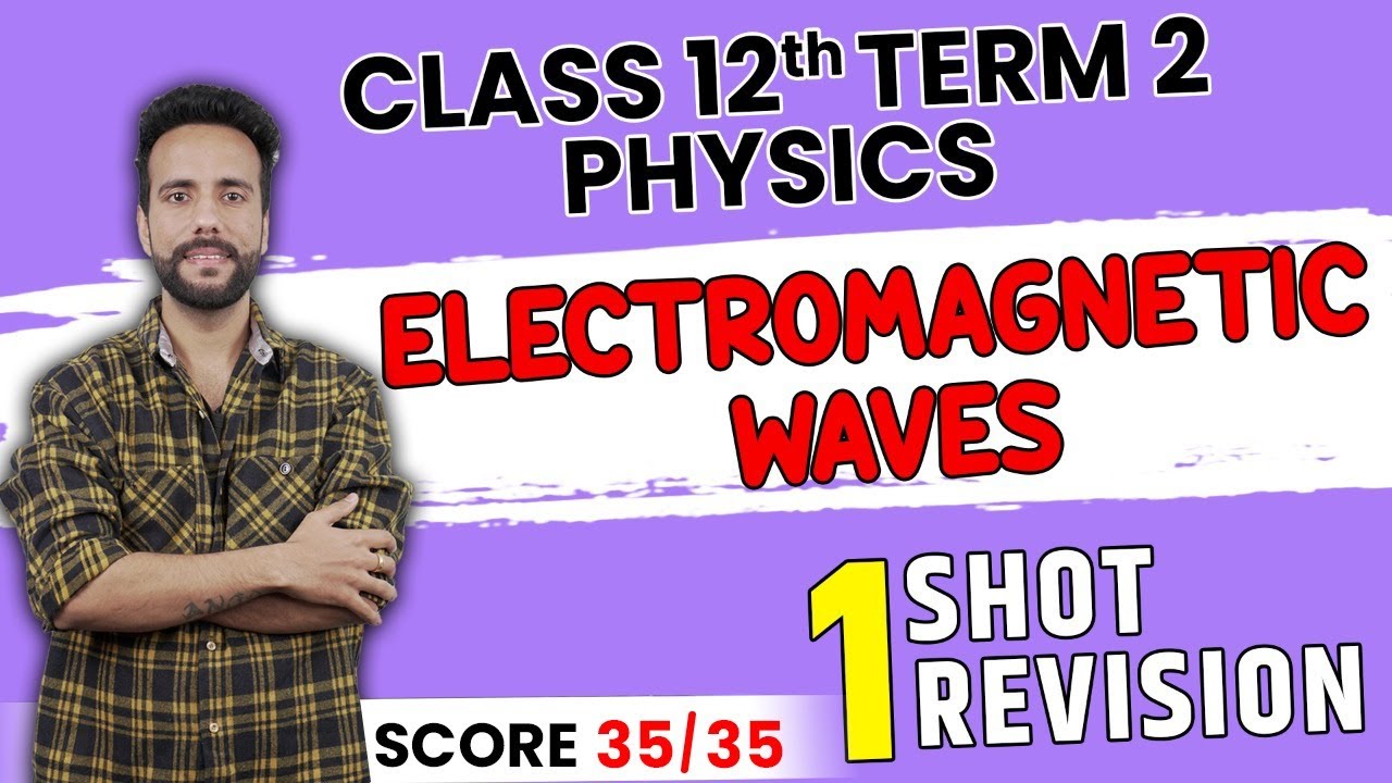CBSE Class 12 Physics | Electromagnetic Waves in One Shot Revision | NCERT EMW Short Explanation
