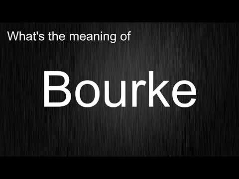 What's the meaning of "Bourke", How to pronounce Bourke?