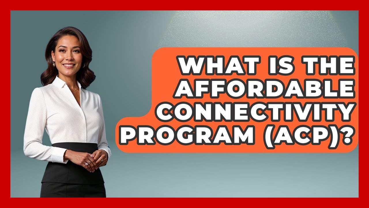 What Is The Affordable Connectivity Program (ACP)? - Emerging Tech Insider