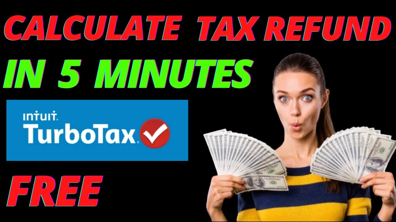 How To Calculate TAX REFUND in 5 Minutes For FREE | Estimate Tax Refund Using Turbotax Online