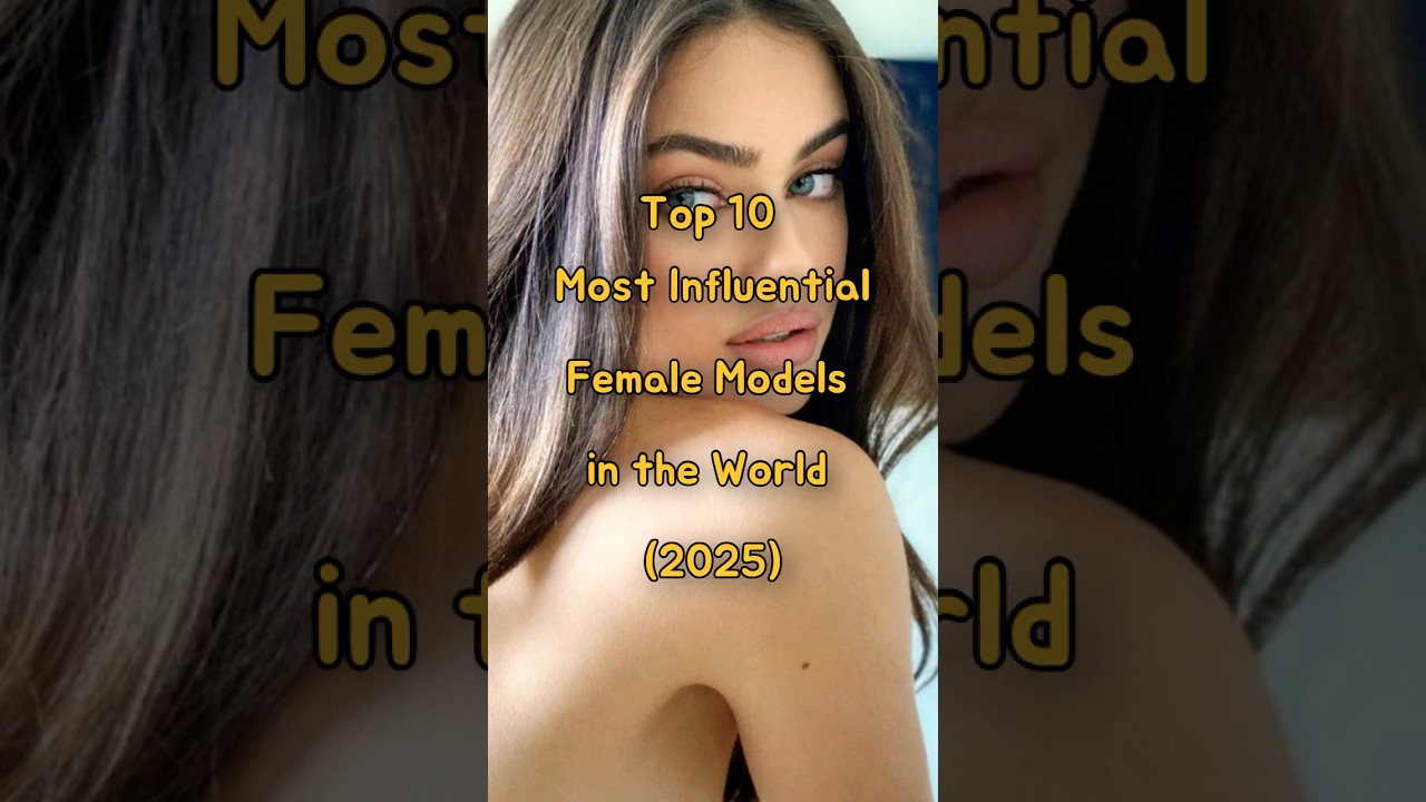🌍 2025’s Ultimate Fashion Icons: Top 10 Female Models Revealed! #shorts