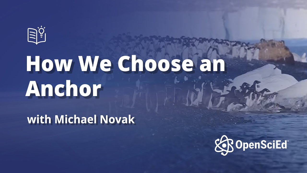 How we Choose an Anchor | OpenSciEd On-Demand Resources