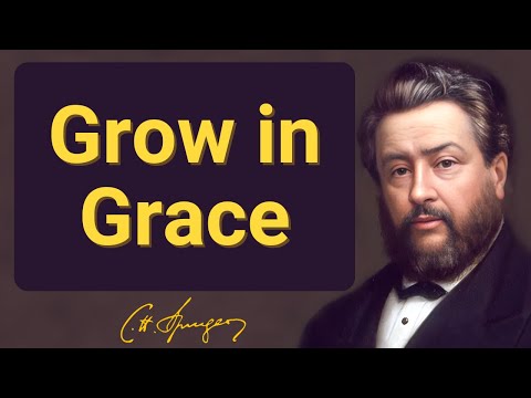 Grow in Grace | Charles Spurgeon | Devotional | "Morning & Evening: Daily Readings"