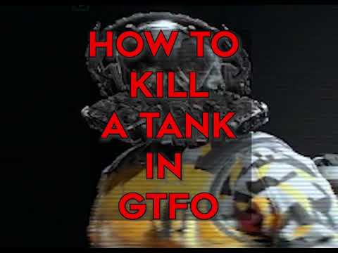Steam Community :: Video :: HOW TO KILL A TANK IN GTFO