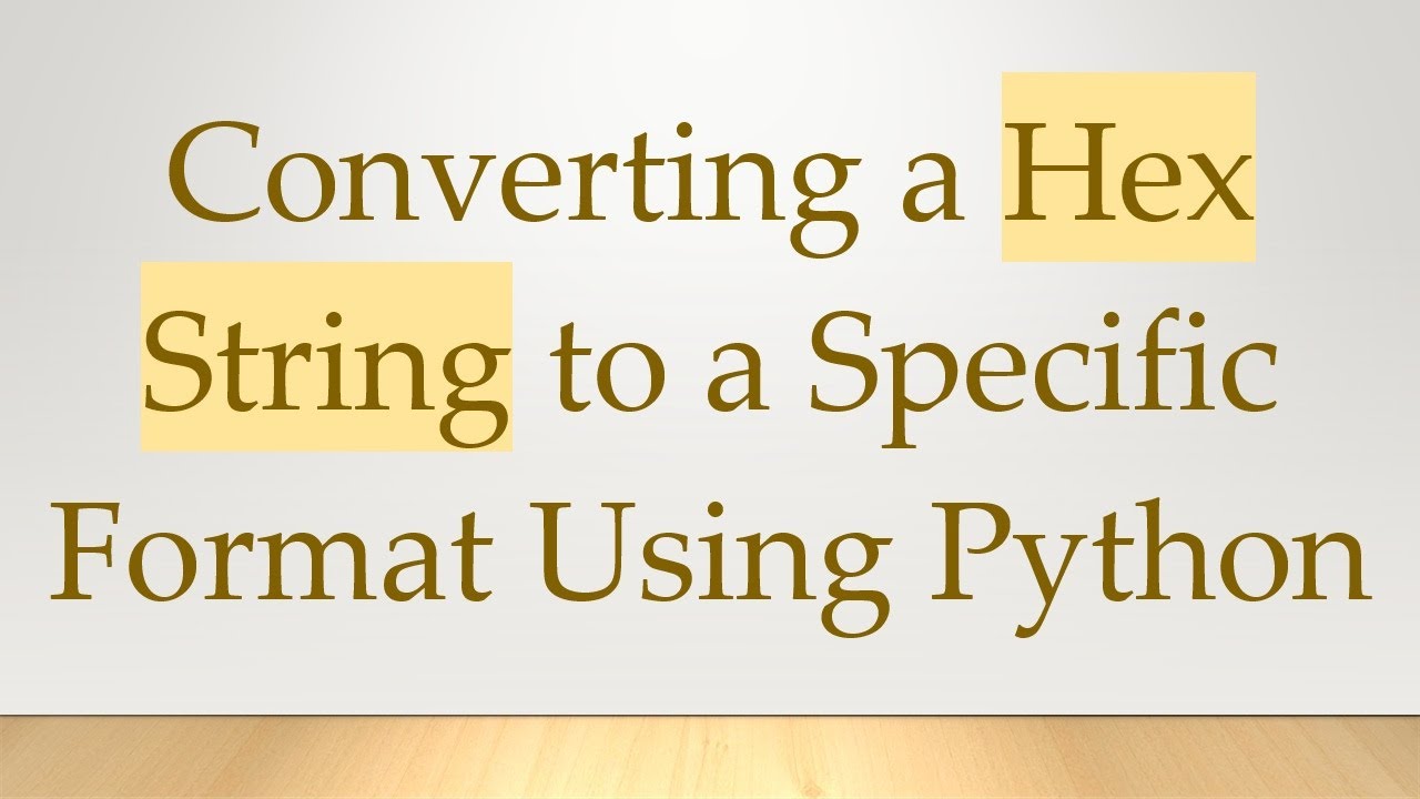 Converting a Hex String to a Specific Format Using Python