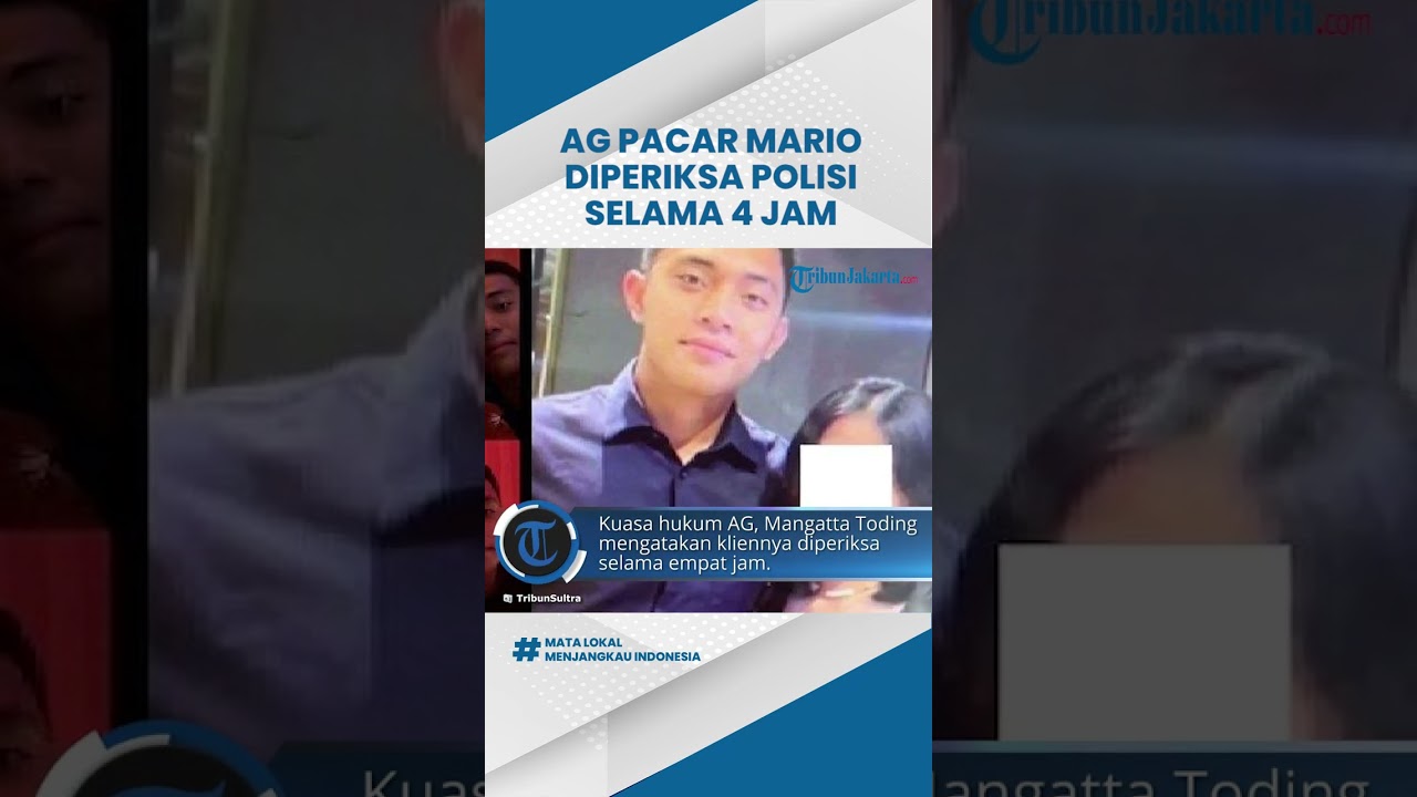 Pacar Mario Dandy Diperiksa Polisi selama 4 Jam hingga Tengah Malam, AG ...