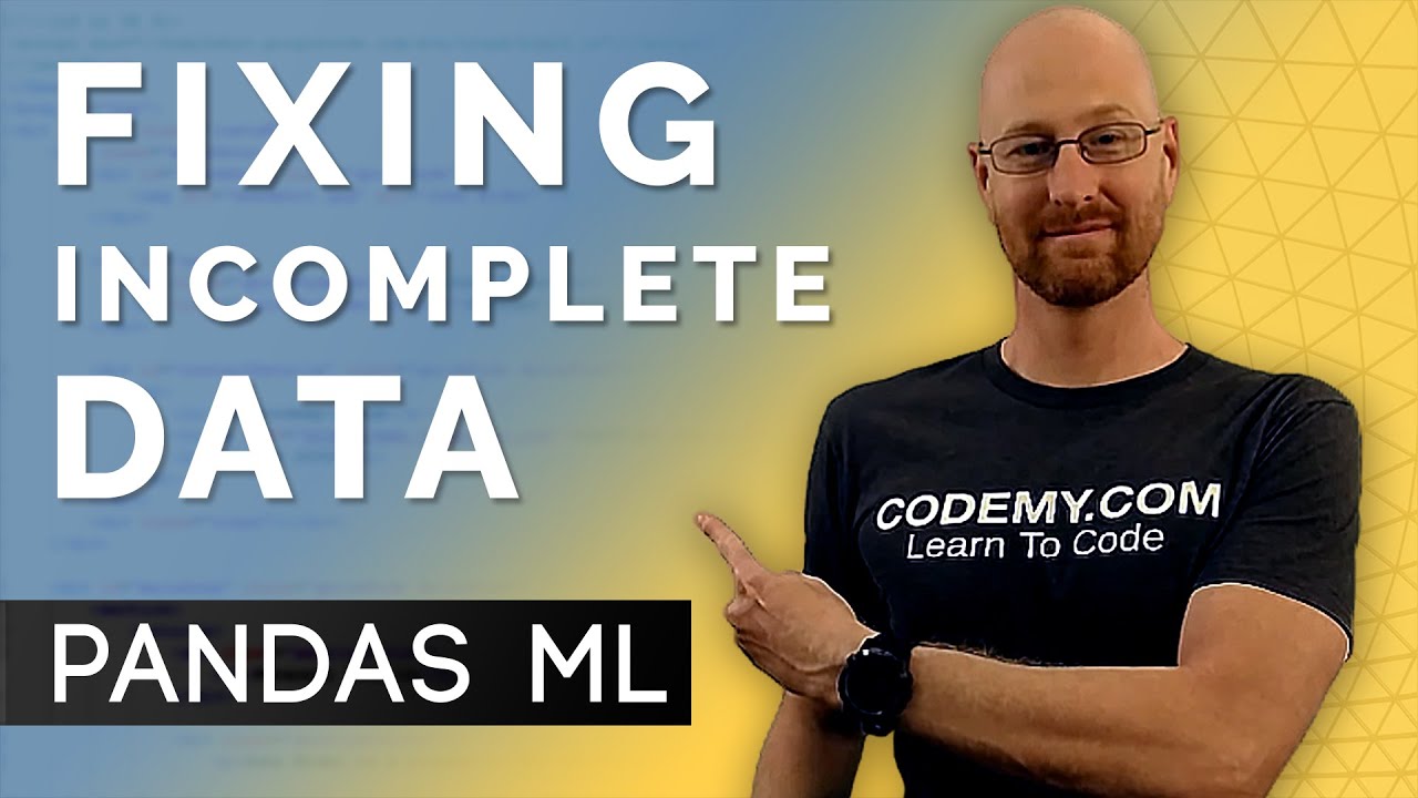 How To Fix Incomplete Data - Pandas For Machine Learning 12