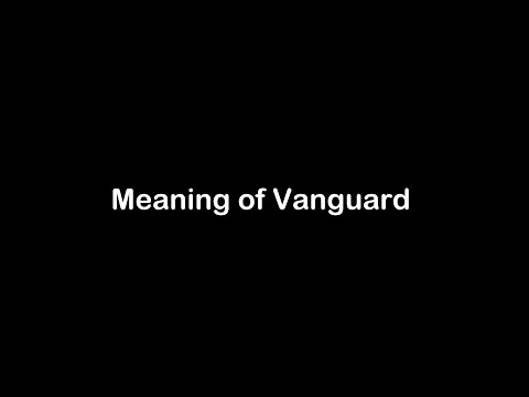 What is the Meaning of Vanguard | Vanguard Meaning with Example