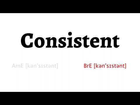 How to Pronounce consistent in American English and British English