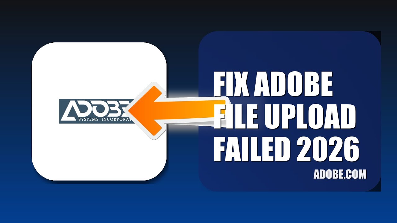 How To Fix Adobe File Upload Failed 2026
