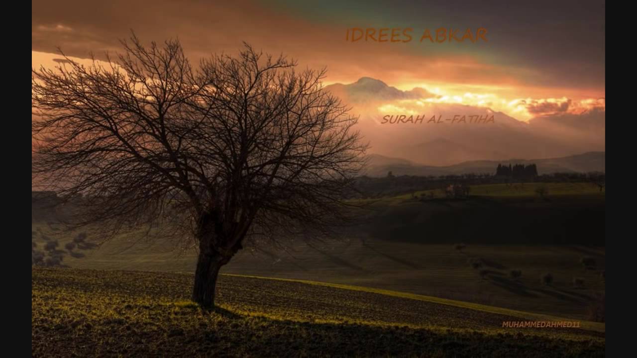 Surah Al Fatiha by Idrees Abkar awesome recitation