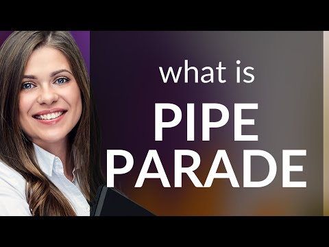 Understanding "Pipe Parade": A Deep Dive into English Idioms
