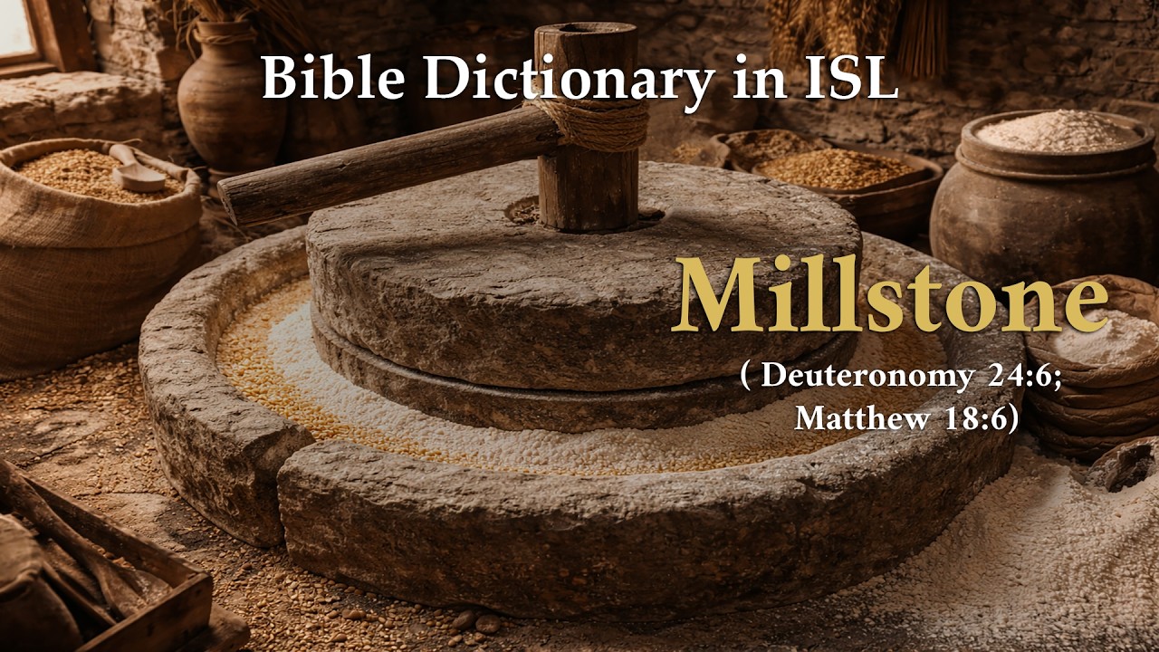 Millstone | Bible Dictionary | Indian Sign Language