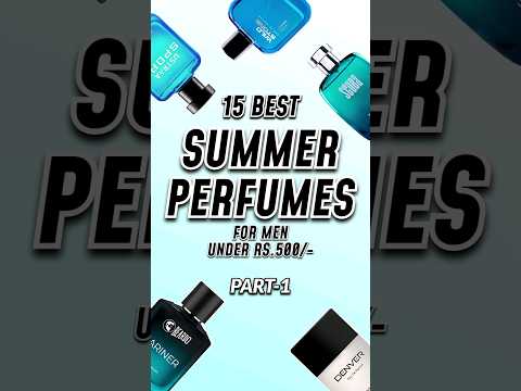 15 BEST SUMMER PERFUMES for MEN under Rs.500/- | PART-1 #perfume #fragrance #cologne #beauty #review