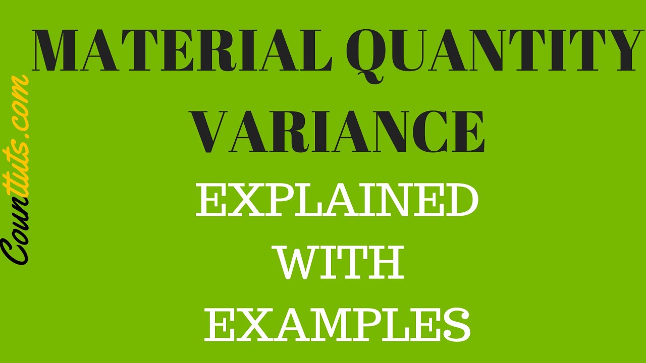 Material Quantity Variance Explained with Examples