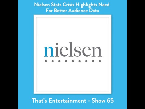 Nielsen Stats Crisis Highlights Need For Better Audience Data - That's Entertainment Show 65
