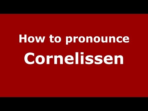 How to pronounce Cornelissen (Dutch/The Netherlands) - PronounceNames.com