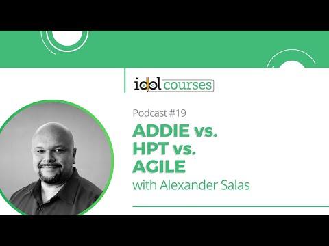 ADDIE vs HPT vs Agile with Alexander Salas