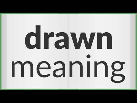 Drawn | meaning of Drawn