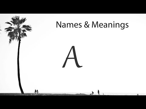 Meanings of names starting with letter A - Part 03