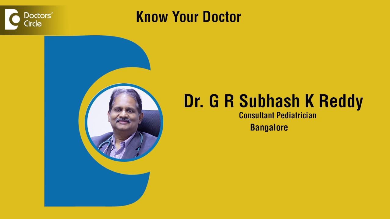 Dr G R Subhash K Reddy | Consultant Pediatrician in Bangalore | Pediatrician - Know Your Doctor