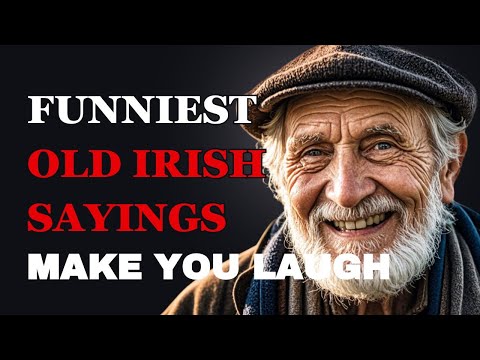 Funniest Old Irish Sayings That Will Make You Laugh | Fabulous Quotes