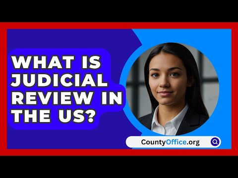 What Is Judicial Review In The US? - CountyOffice.org