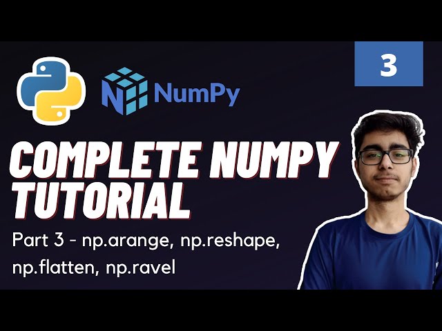 Understanding Numpy Functions: np.arange(), np.reshape(), np.flatten(), and np.ravel() | Galaxy ...