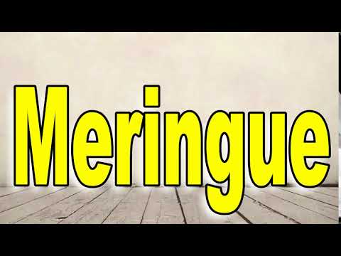 How to Pronounce Meringue
