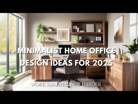 Minimalist Home Office Design Ideas for 2025, Work Smarter, Not Harder