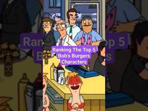 Ranking The Top 5 Bob's Burgers Characters #shorts #bobsburgers