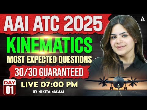 AAI ATC 2025 🛫 Kinematics Day-1 | 30/30 Guaranteed🔥 Most Expected Questions | By Nikita Ma'am