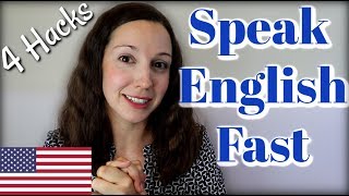 Learn English through Video Learn English Fast: 4 Hacks to Native English.