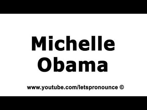 How to Pronounce Michelle Obama