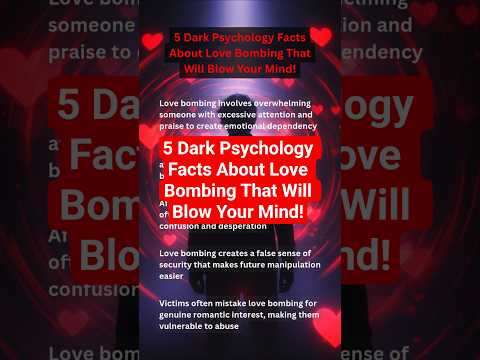 5 Dark Psychology Facts about Love Bombing Secrets You Need to Know! #manipulation #psychology #love