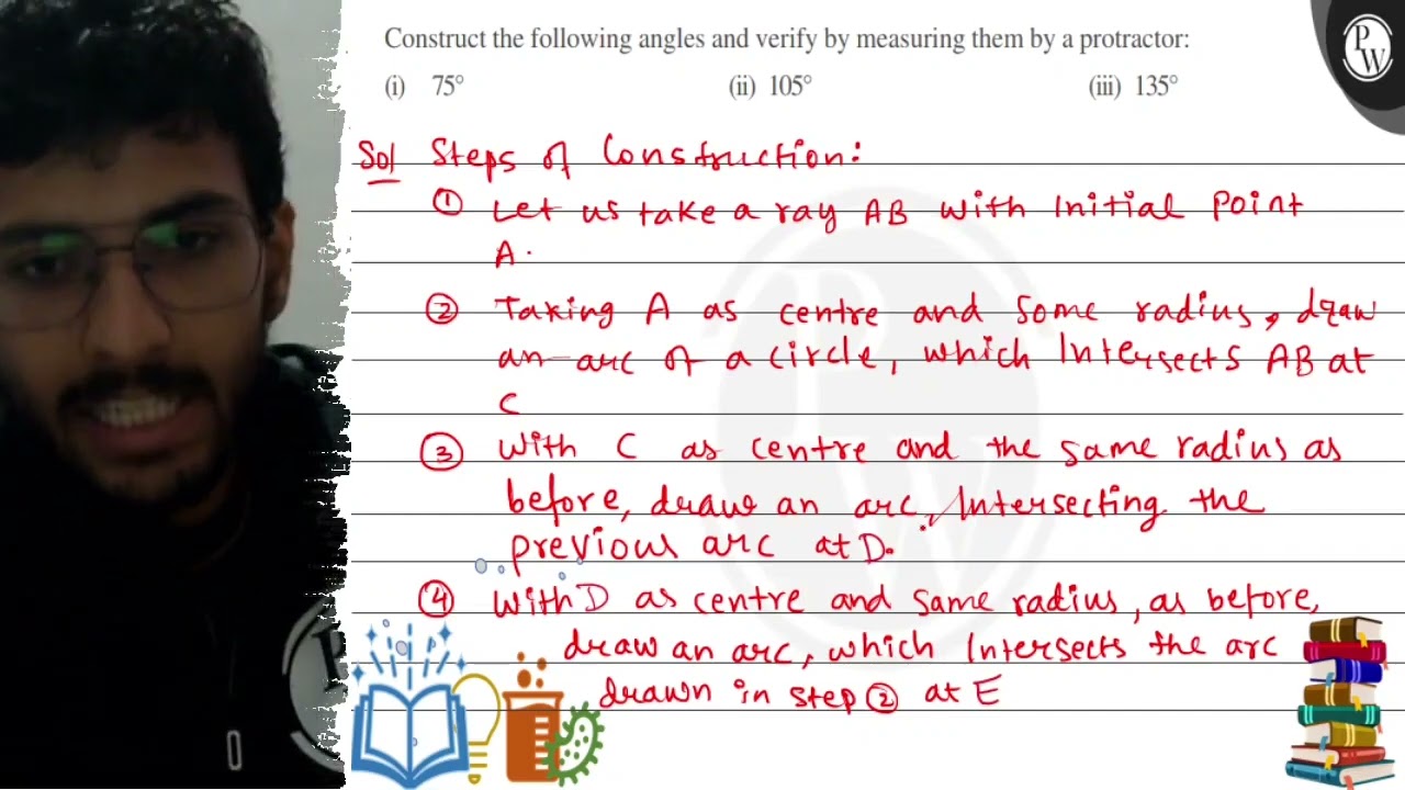 Construct the following angles and verify by measuring them by a protractor: (i) \( 75^{\circ} \...