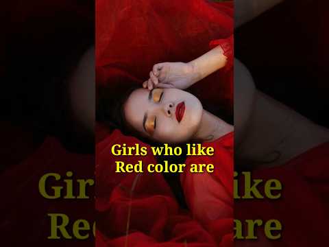 Psychological Fact : Girls who like Red Color are