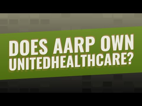 Does AARP own UnitedHealthcare?