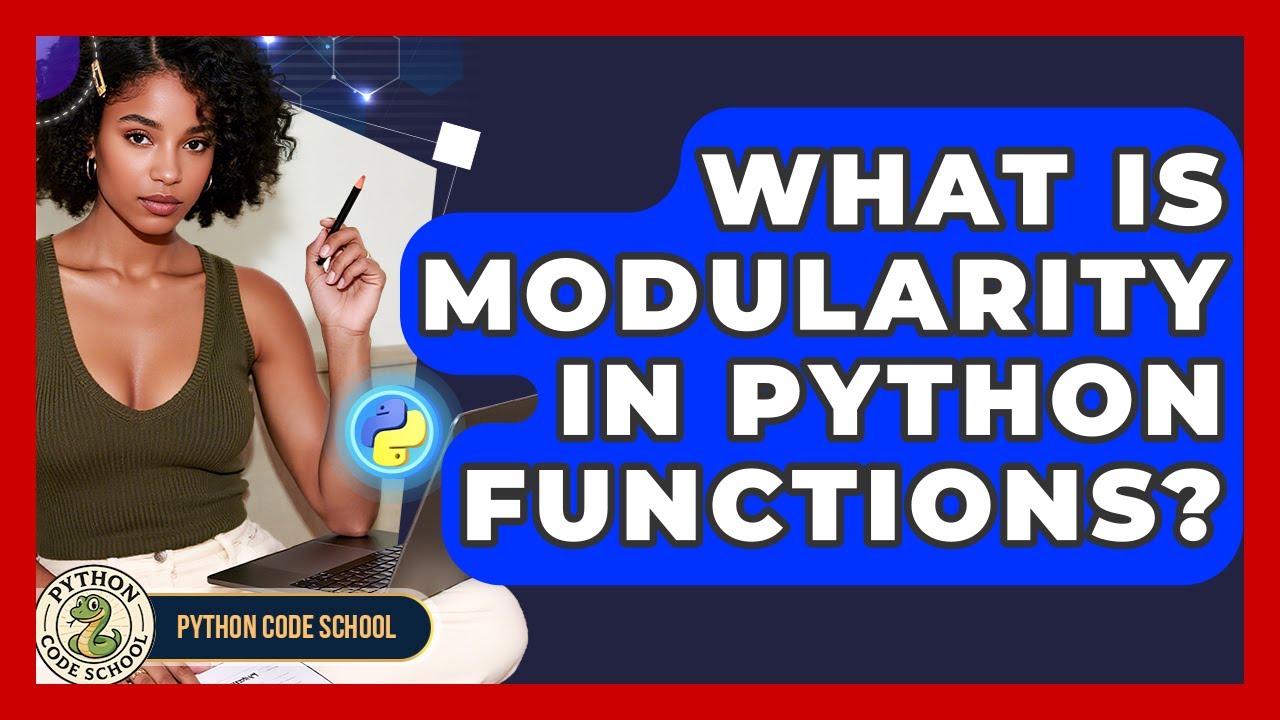 What Is Modularity In Python Functions? - Python Code School