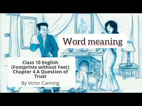Word meaning of A Question of Trust class X CBSE